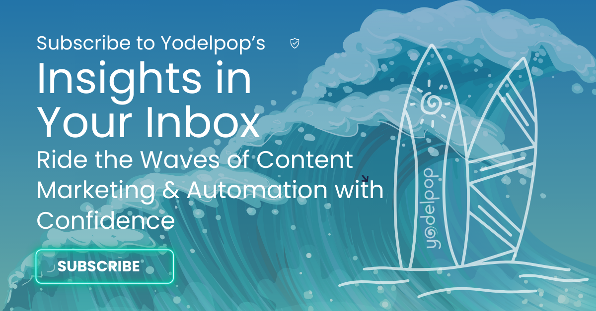 Subscribe to Yodelpop Insight in Your Inbox